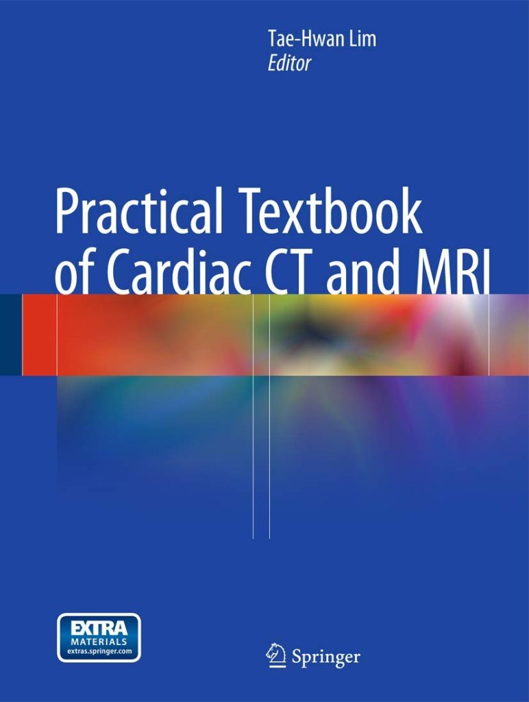 Practical Textbook of Cardiac CT and MRI 2015th Edition by Tae-Hwan Lim ...